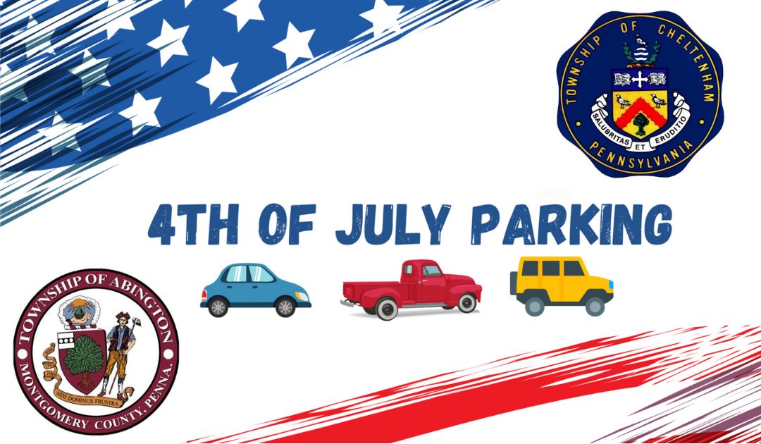 Abington & Cheltenham road closures, parking restrictions for July 4th - Glenside Local