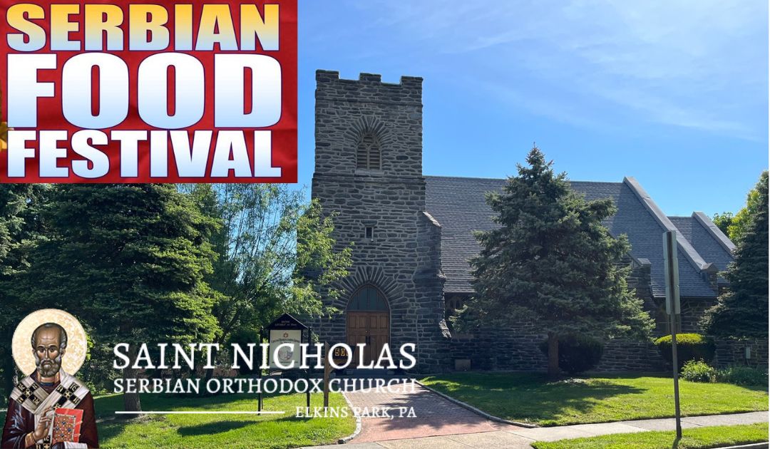 St. Nicholas Serbian Orthodox Church in Elkins Park to host Serbian ...