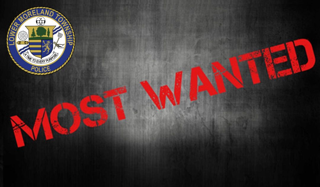 Two suspects on Lower Moreland police's Most Wanted list for Huntingdon ...